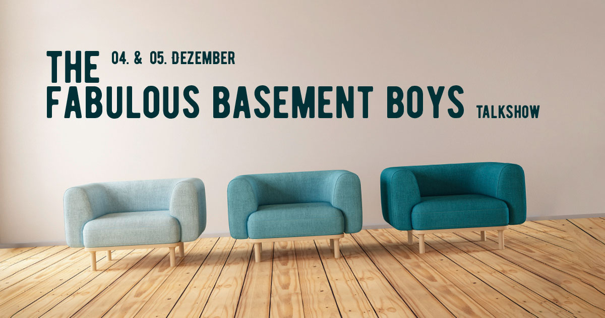 THE FABULOUS BASEMENT BOYS ::: INNSBRUCKER KELLERTHEATER
